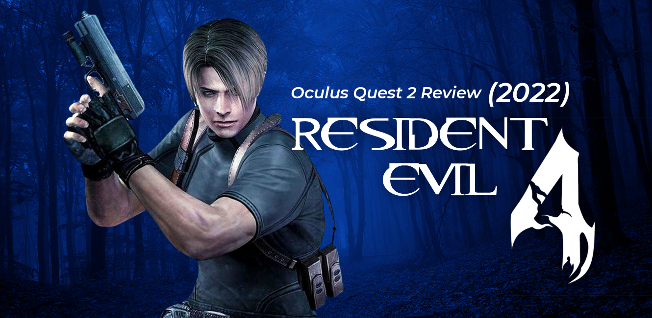 Resident Evil 4 Review for the Oculus Meta Quest 2