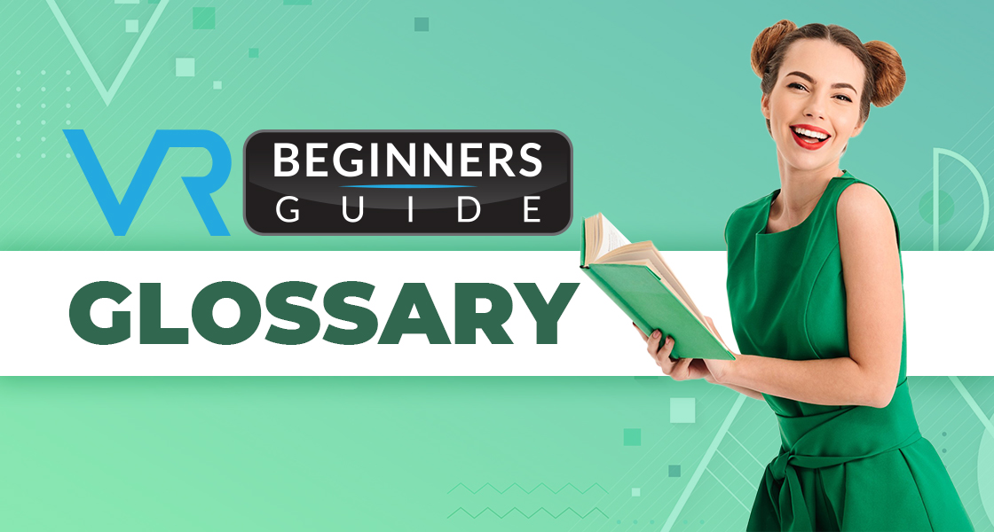Virtual Reality / VR Glossary of Terminology